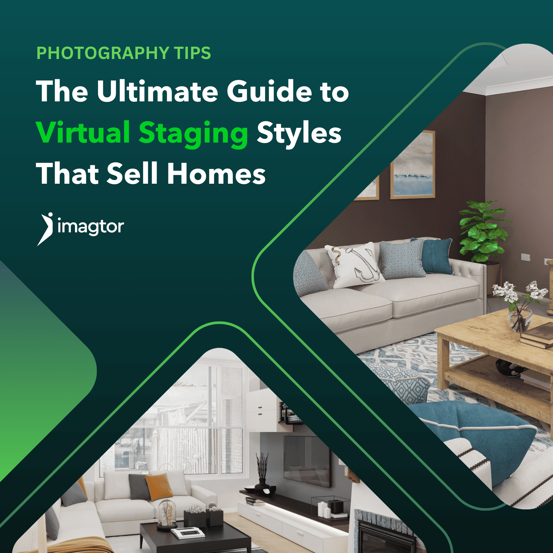 The Ultimate Guide to Virtual Staging Styles That Sell Homes | Imagtor